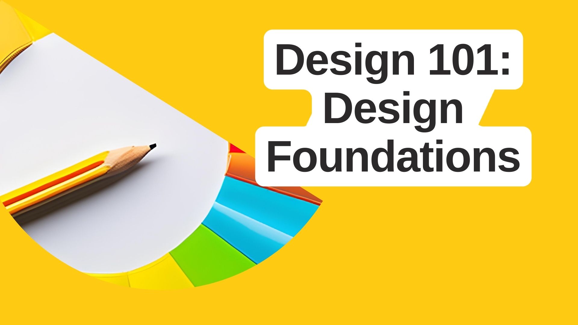 Design: 101 [The Beginner’s Guide] - I Love IT