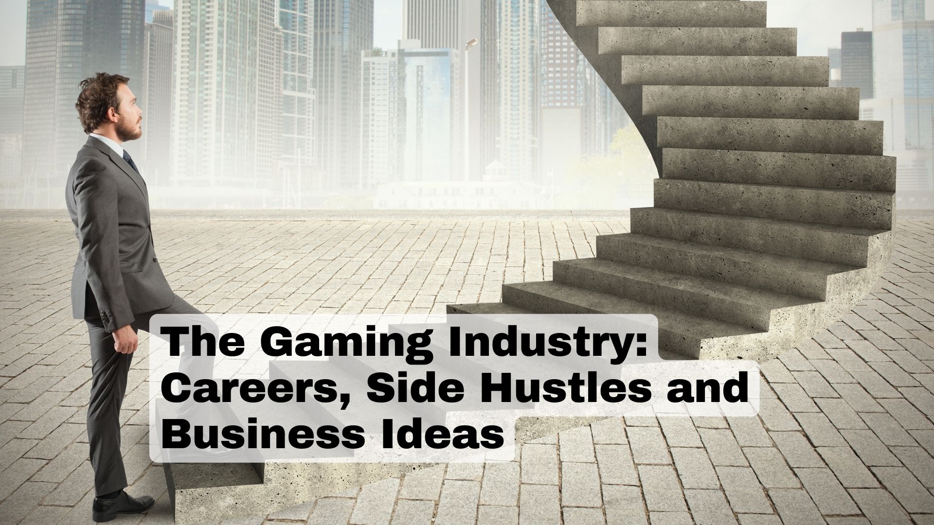 The Gaming Industry: Careers, Side Hustles, and Business Ideas ...