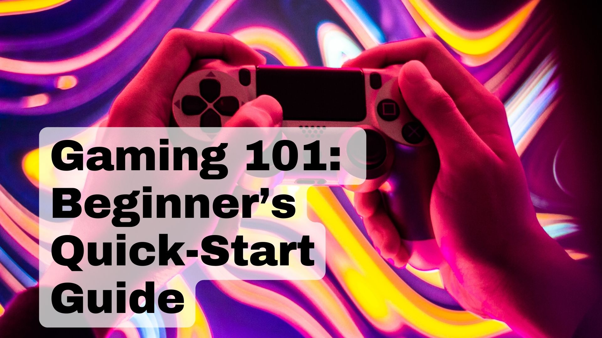 Gaming: 101 [The Beginner’s Guide] - I Love IT