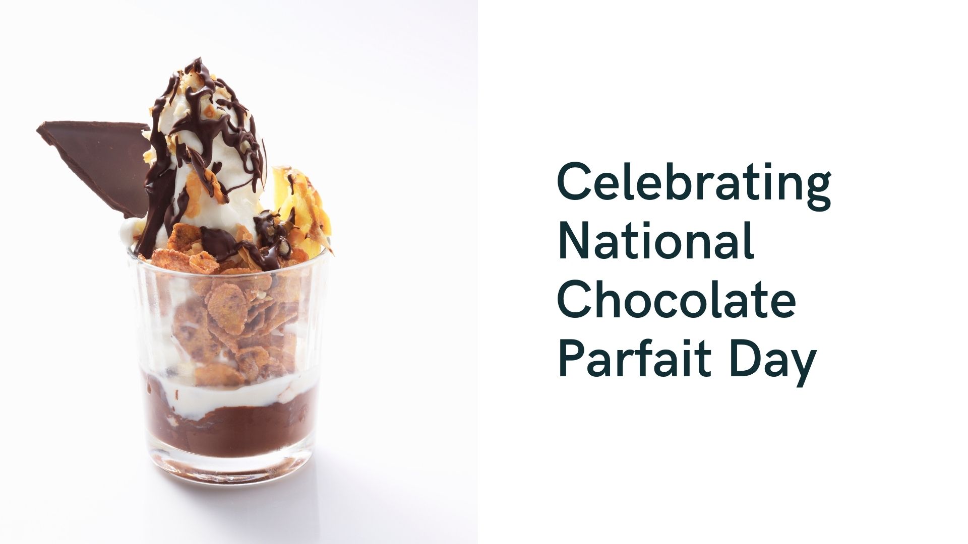 Celebrate National Chocolate Parfait Day (2025) - I Love IT