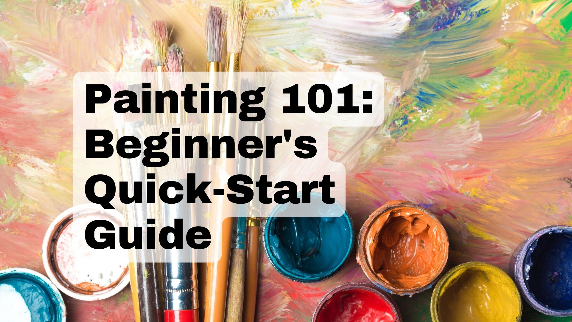 Painting: 101 [The Beginner’s Guide] - I Love IT