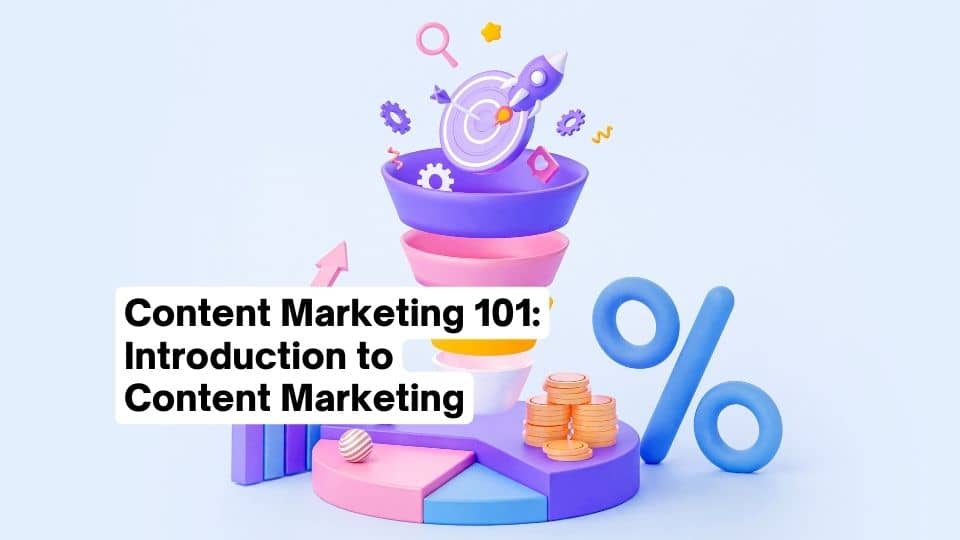 Content Marketing: 101 [The Beginner’s Guide] - I Love IT