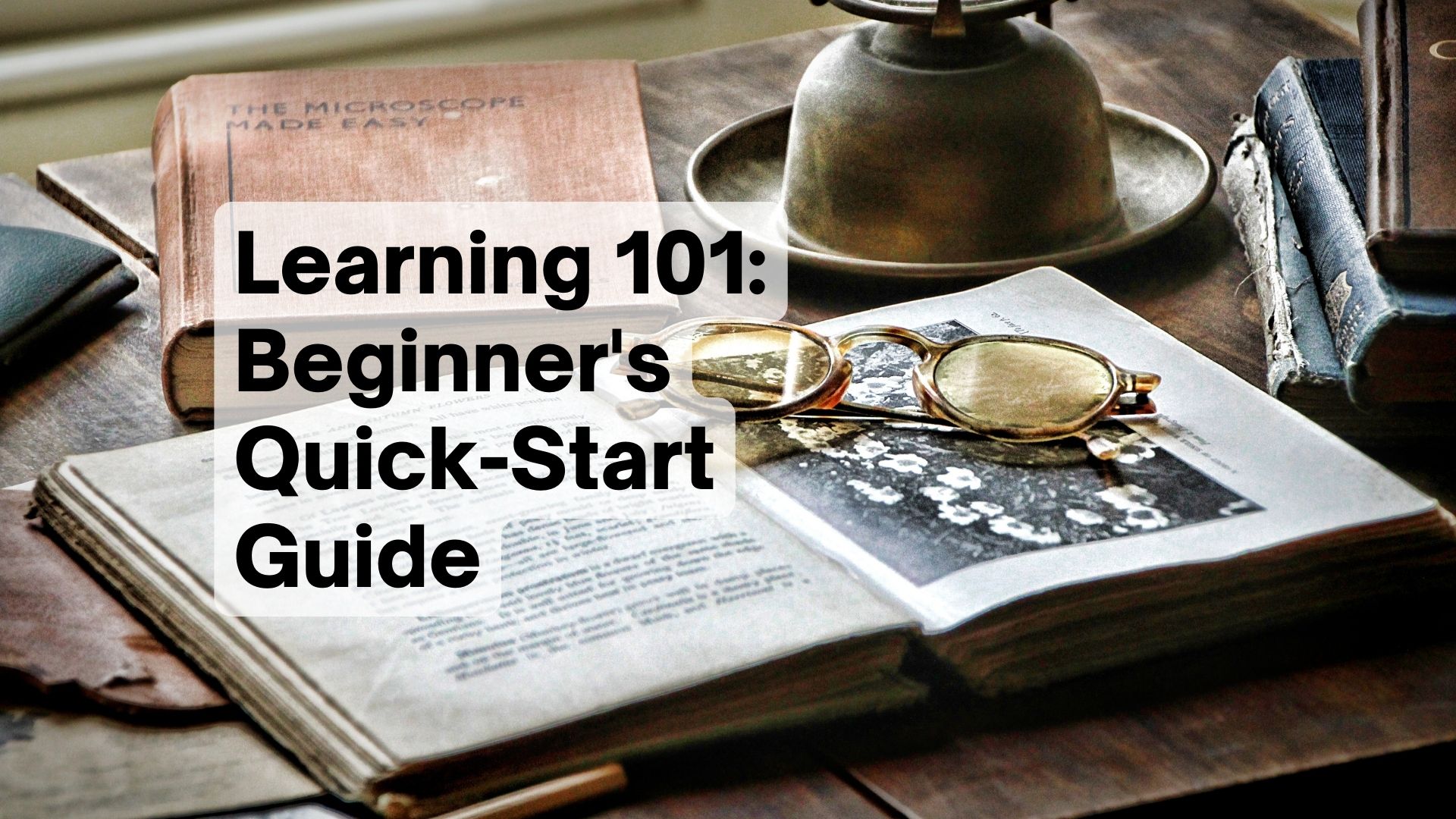 Learning and Education: 101 [The Beginner’s Guide] - I LEARNING