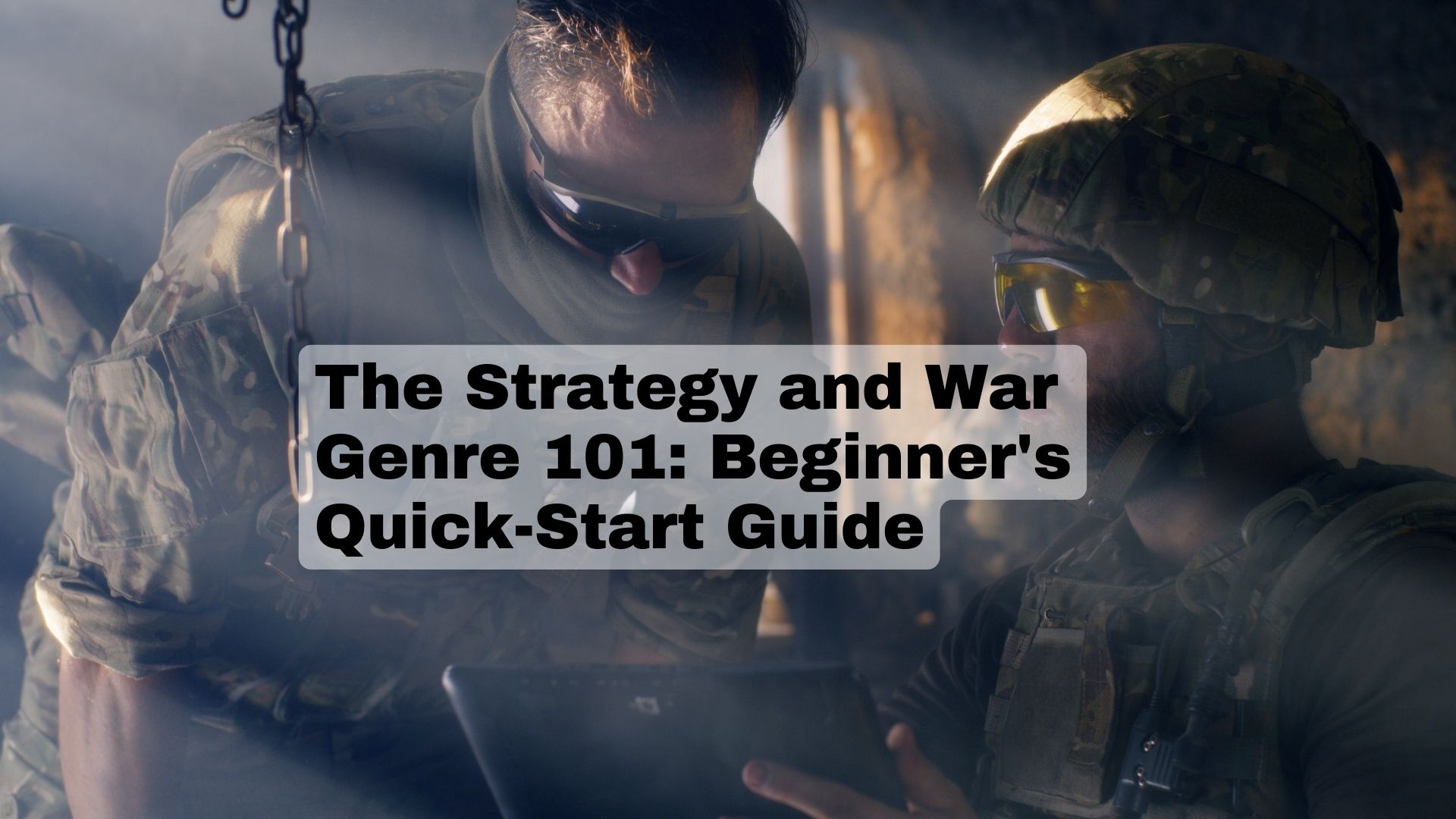 Strategy and War: 101 [The Beginner’s Guide] - I Love IT