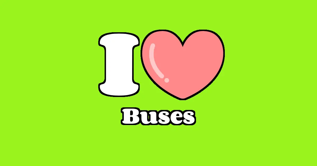 Buses as a Passion - I Love IT
