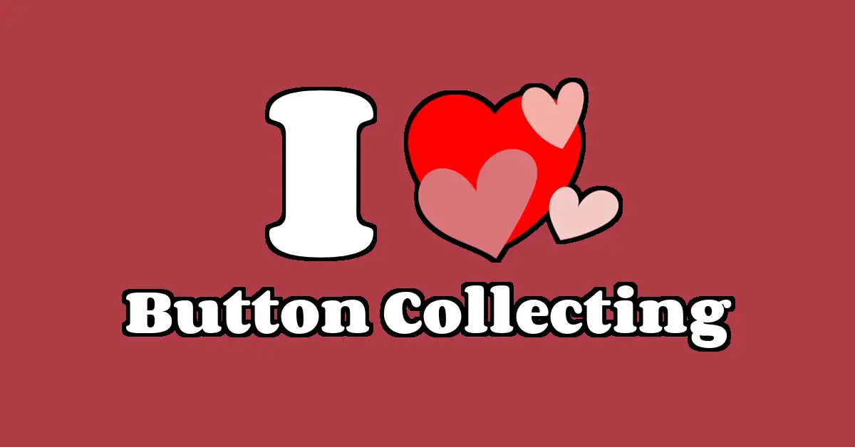Button Collecting as a Passion - I Love IT