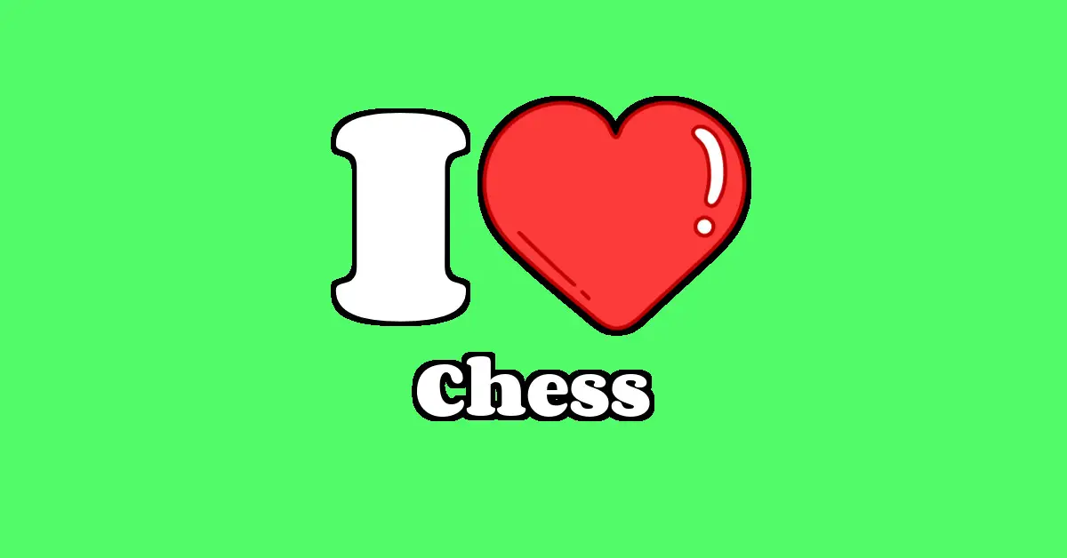 Chess as a Passion - I Love IT