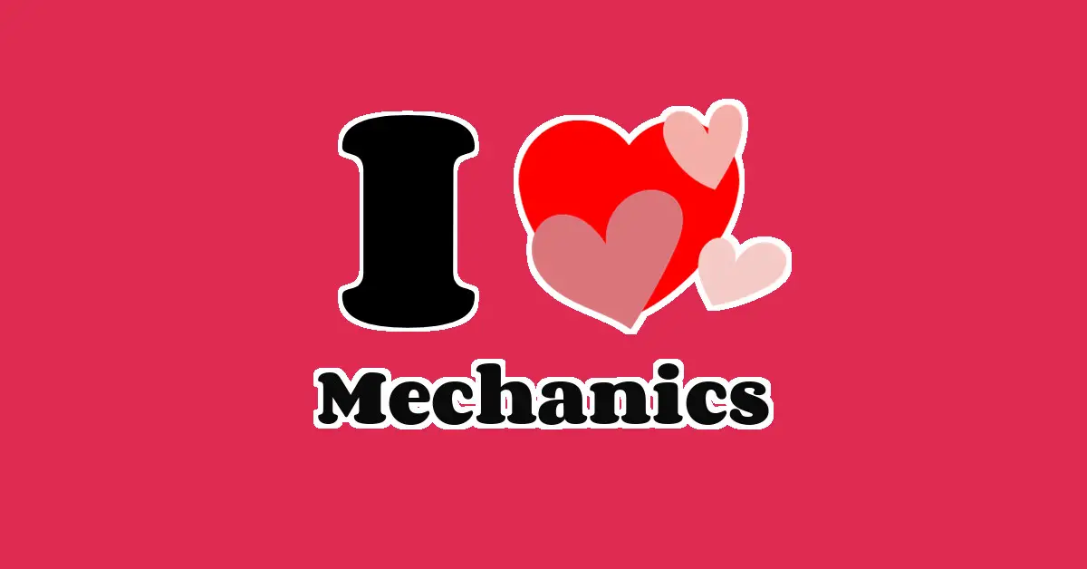 Mechanics as a Passion - I Love IT