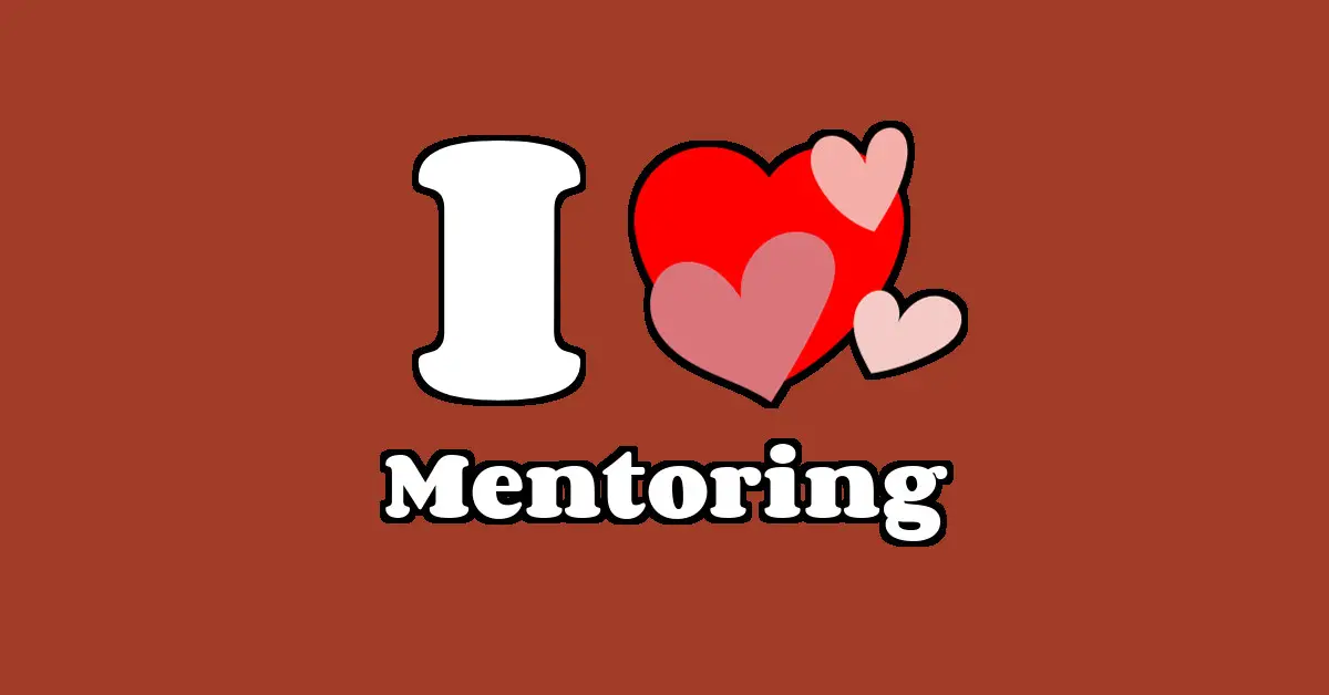 Mentoring as a Passion - I Love IT