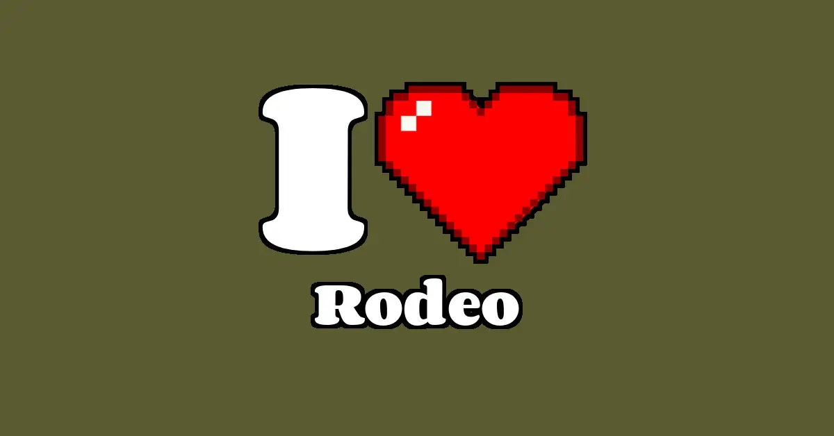 Rodeo as a Passion - I Love IT