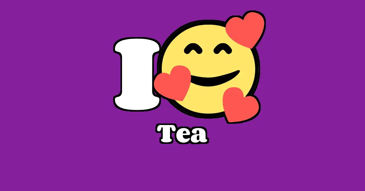 Tea as a Passion - I Love IT