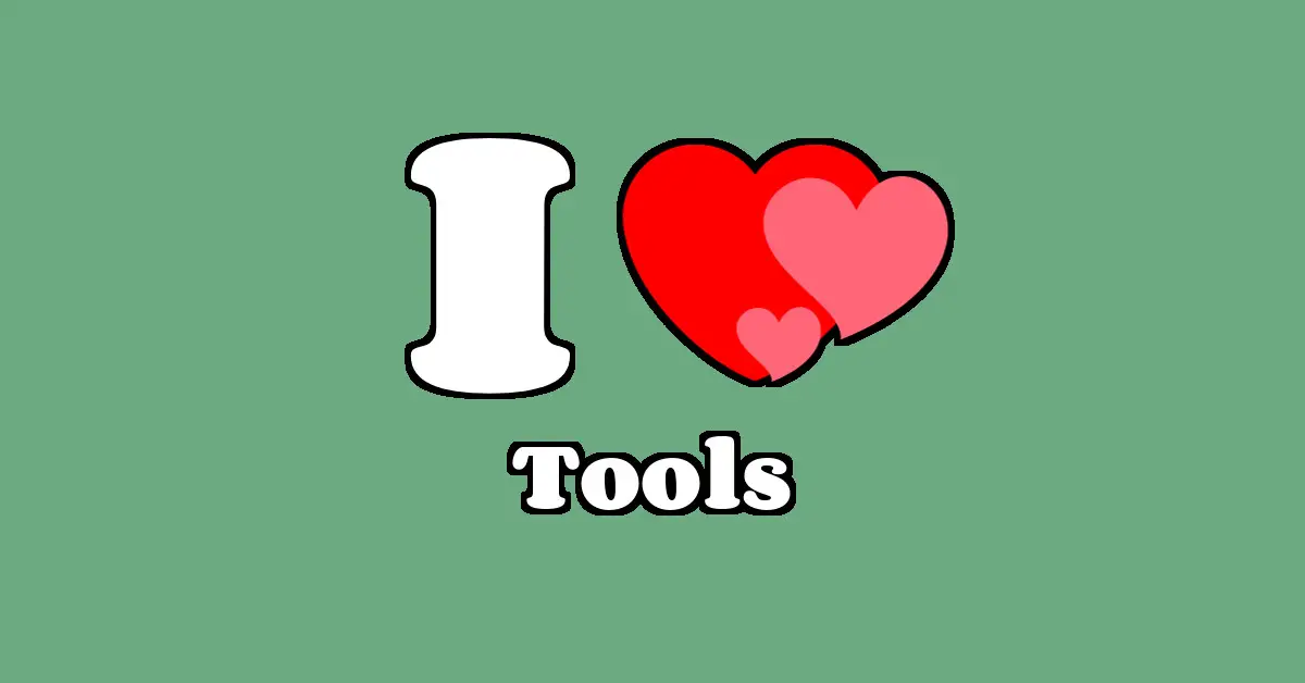 Tools as a Passion - I Love IT