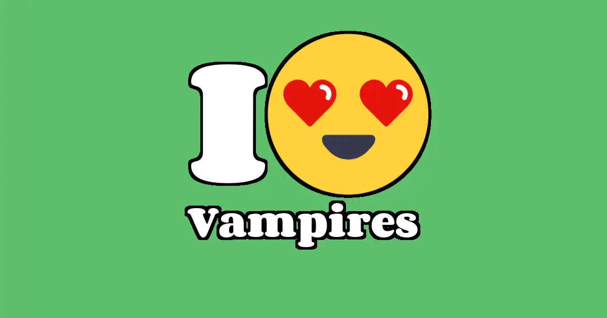 Vampires as a Passion - I Love IT