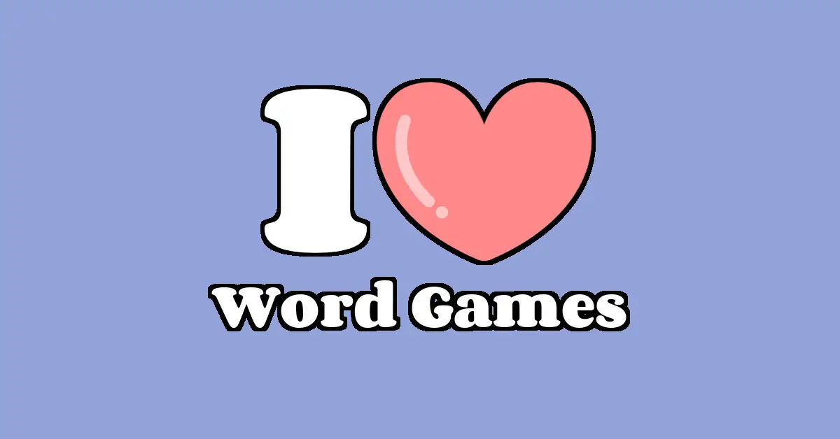 Word Games as a Passion - I Love IT
