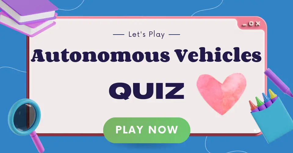 Autonomous Vehicles Quiz - I Love IT