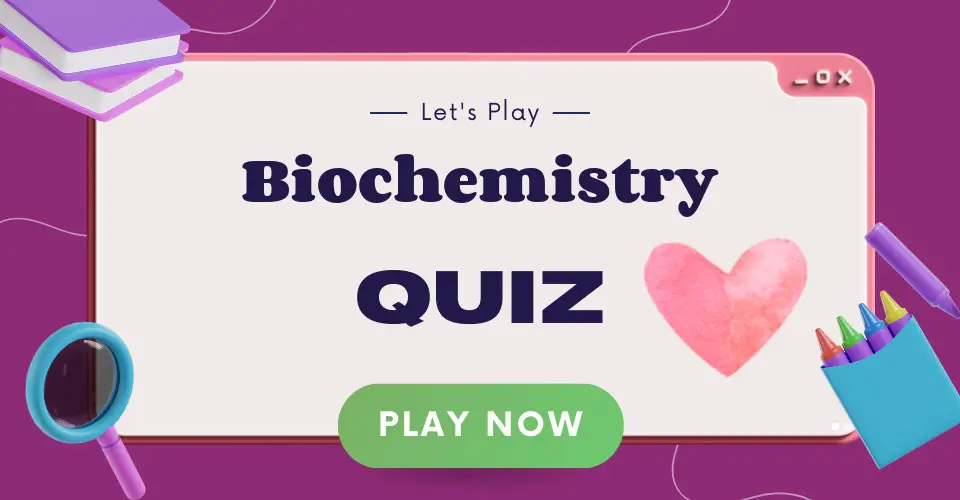 Biochemistry Quiz - I Love IT