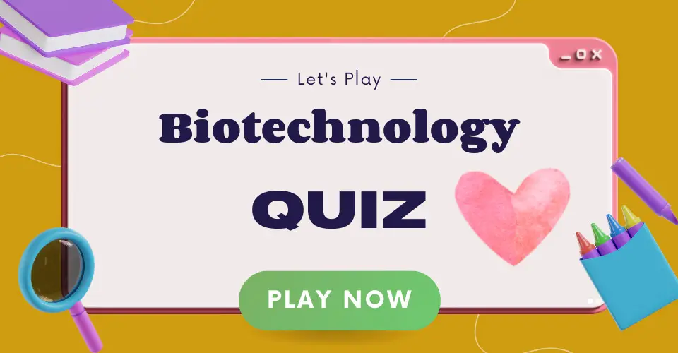 Biotechnology Quiz - I Love IT