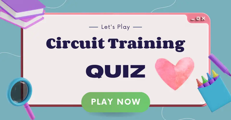 Circuit Training Quiz - I Love IT