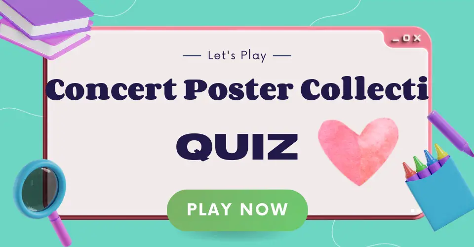 Concert Poster Collecting Quiz - I Love IT