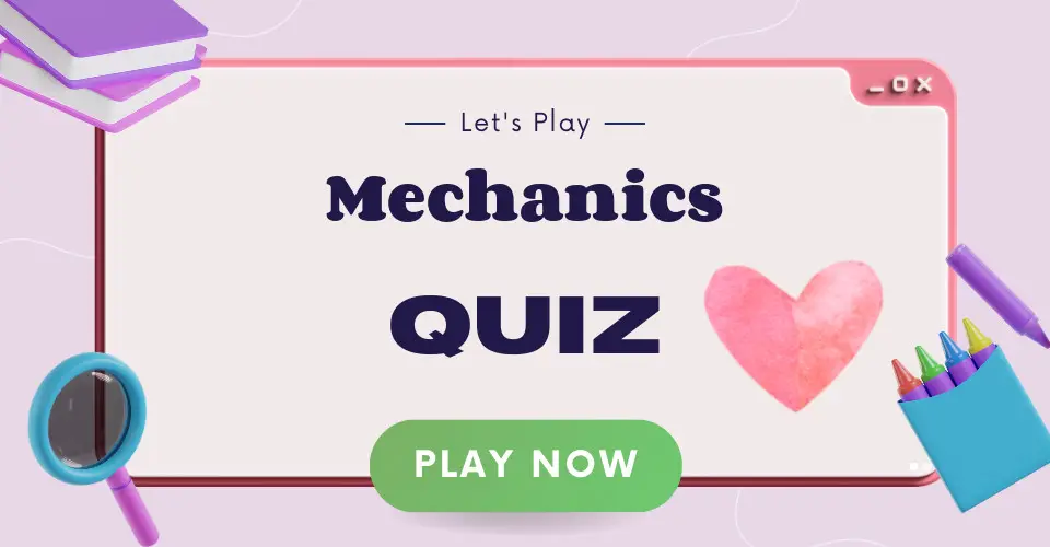 Mechanics Quiz - I Love IT