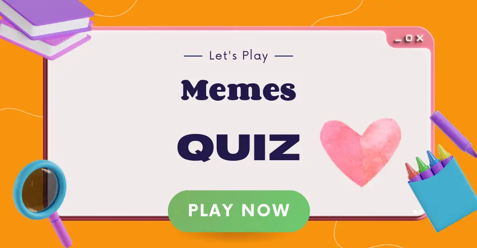 Memes Quiz - I Love IT