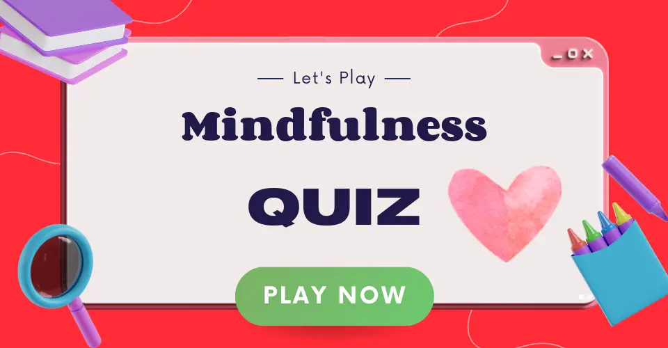 Mindfulness Quiz - I Love IT