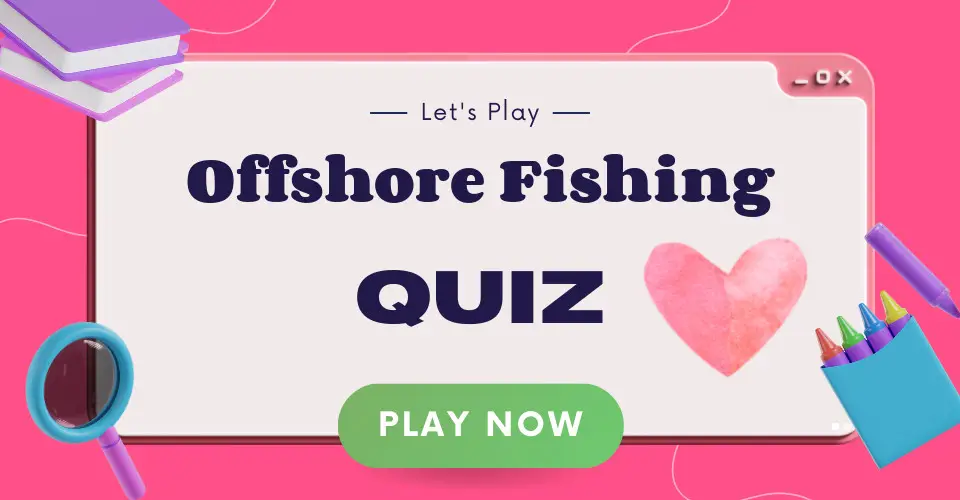 Offshore Fishing Quiz - I Love IT