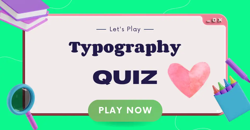 Typography Quiz - I Love IT