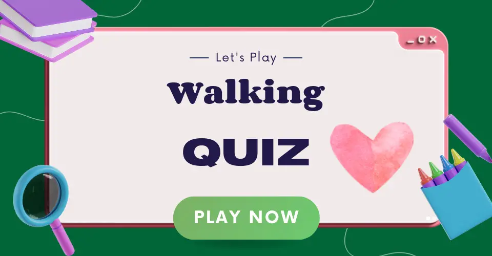 Walking Quiz - I Love IT